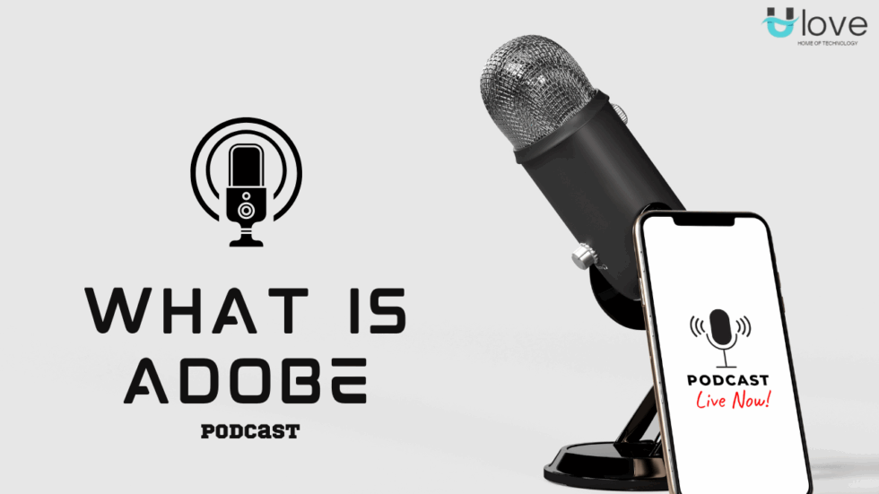 What Is Adobe Podcast – AI Tool for Better Audio Editing | ULOVE TECH