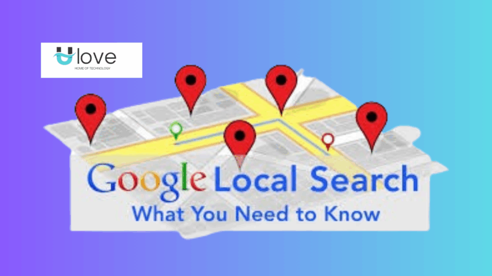 Google Local Search | ULOVE TECH